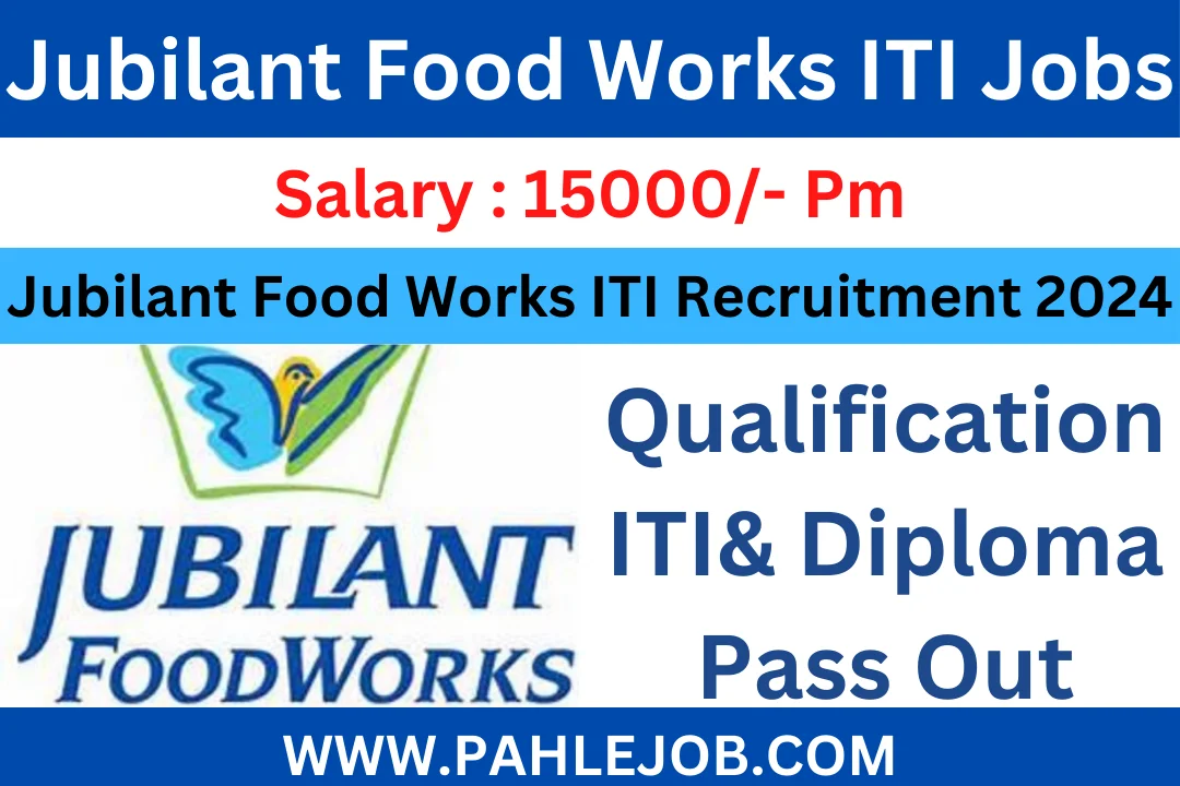 Jubilant Food Works Recruitment 2024 : ITI Jobs In Noida - Pahle Job Jubilant Food Works Recruitment 2024 : ITI Jobs In Noida - Pahle Job