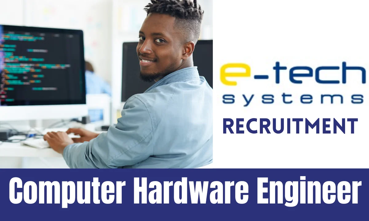 E-Tech System Recruitment 2024: Hiring in Computer Hardware Engineer ...