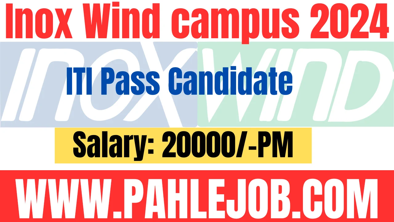 Inox Wind Recruitment 2024: Open ITI Campus Placement - Pahle Job