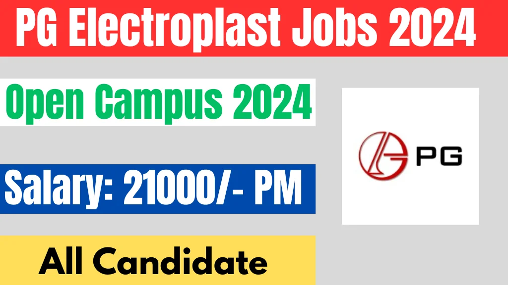 PG Electroplast Recruitment 2024: सभी के लिए आ गई एक और भर्ती - Pahle Job