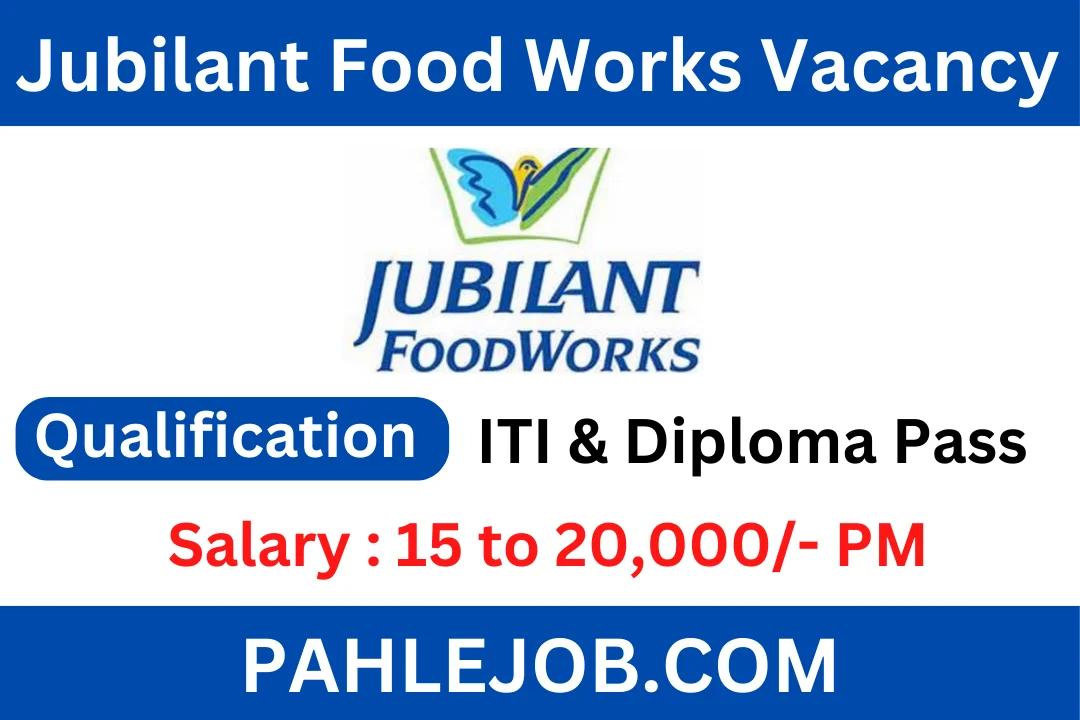 Jubilant Food Works Recruitment 2025 : ITI & Diploma Jobs - Pahle Job Jubilant Food Works Recruitment 2025 : ITI & Diploma Jobs - Pahle Job